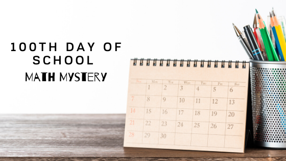 100th Day of School Math Mystery - The Case of the 100 missing treats ...