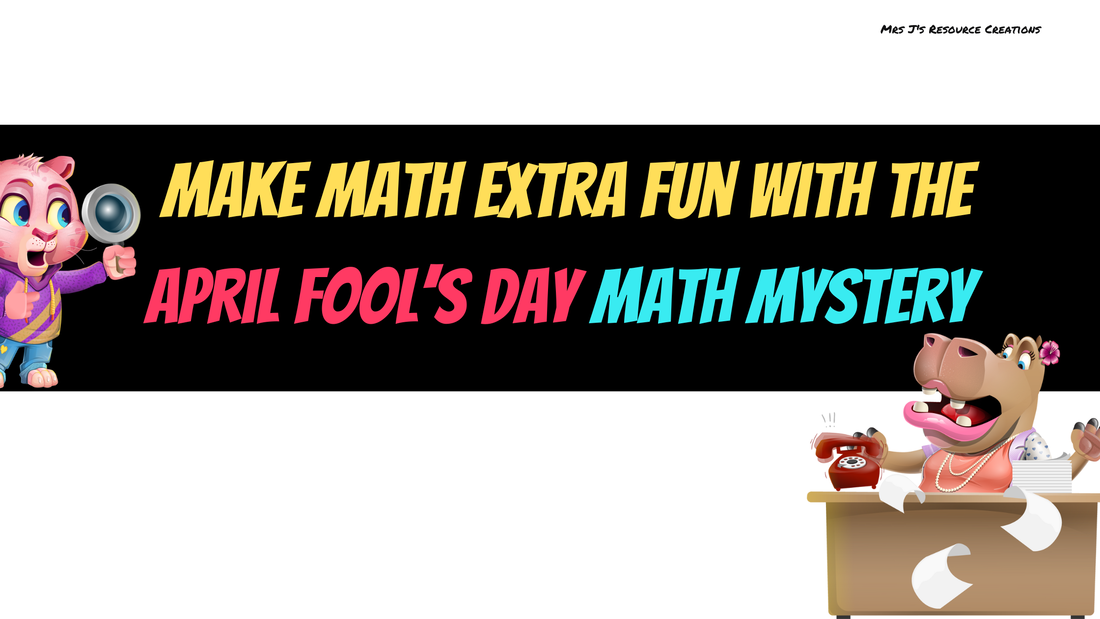 Make Math Extra Fun with the April Fool's Day Math Mystery - JJ ...
