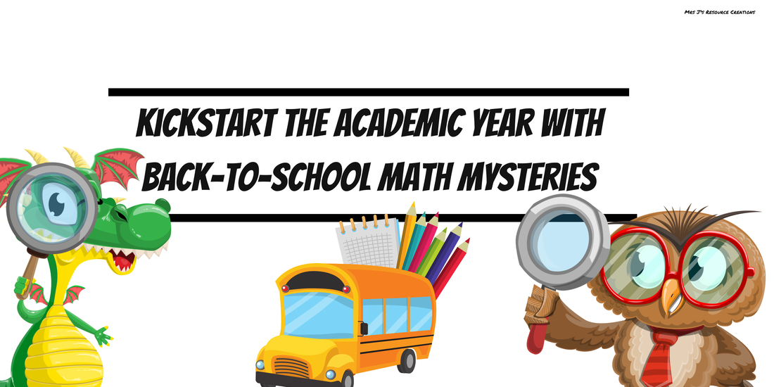 Kickstart the Academic Year with Back-to-School Math Mysteries - JJ ...
