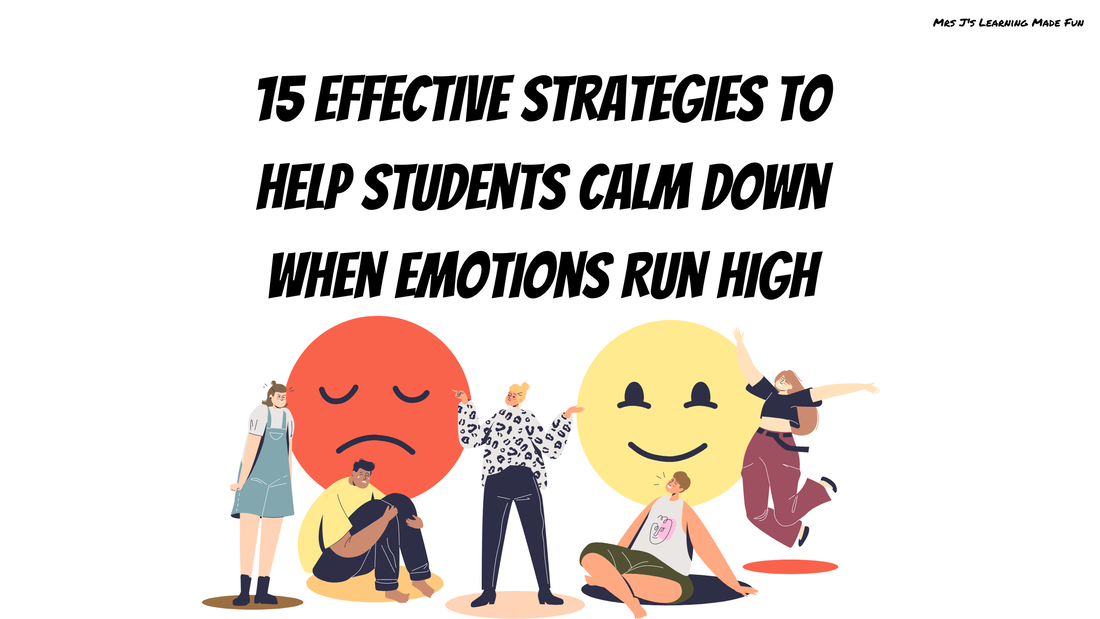 15 Effective Strategies to Help Students Calm Down When Emotions Run ...