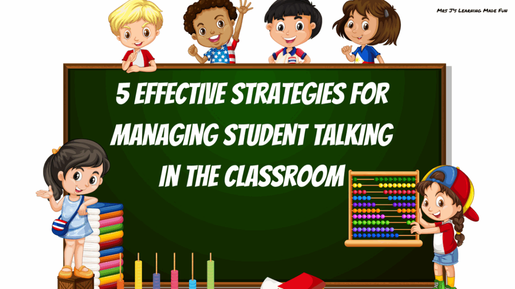 5 Effective Strategies for Managing Student Talking in the Classroom ...