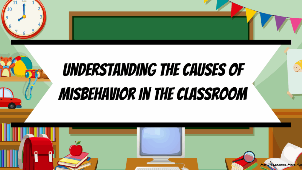 Understanding the Causes of Misbehavior in the Classroom - JJ Resource ...