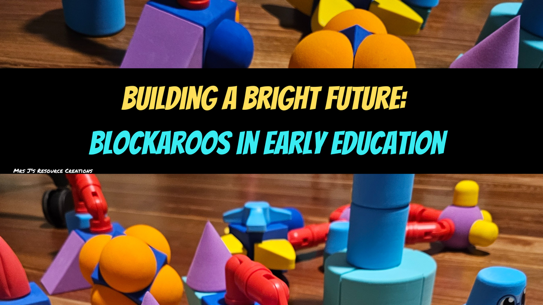Building a Bright Future: Blockaroos in Early Education - JJ Resource ...