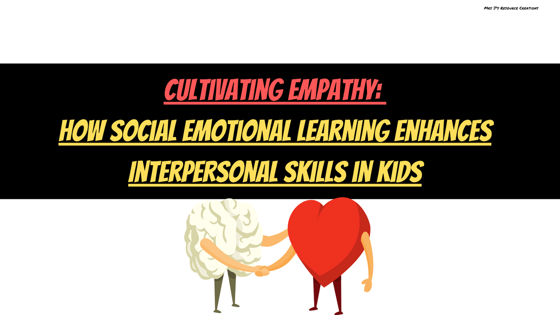 Cultivating Empathy: How Social Emotional Learning Enhances ...