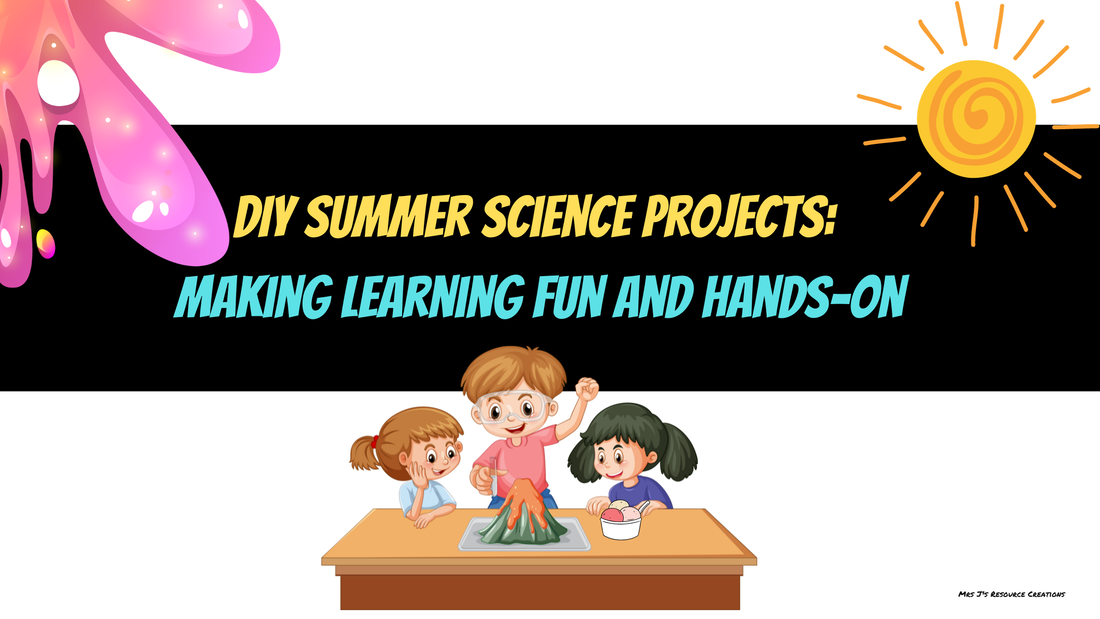 DIY Summer Science Projects: Making Learning Fun and Hands-On - JJ ...