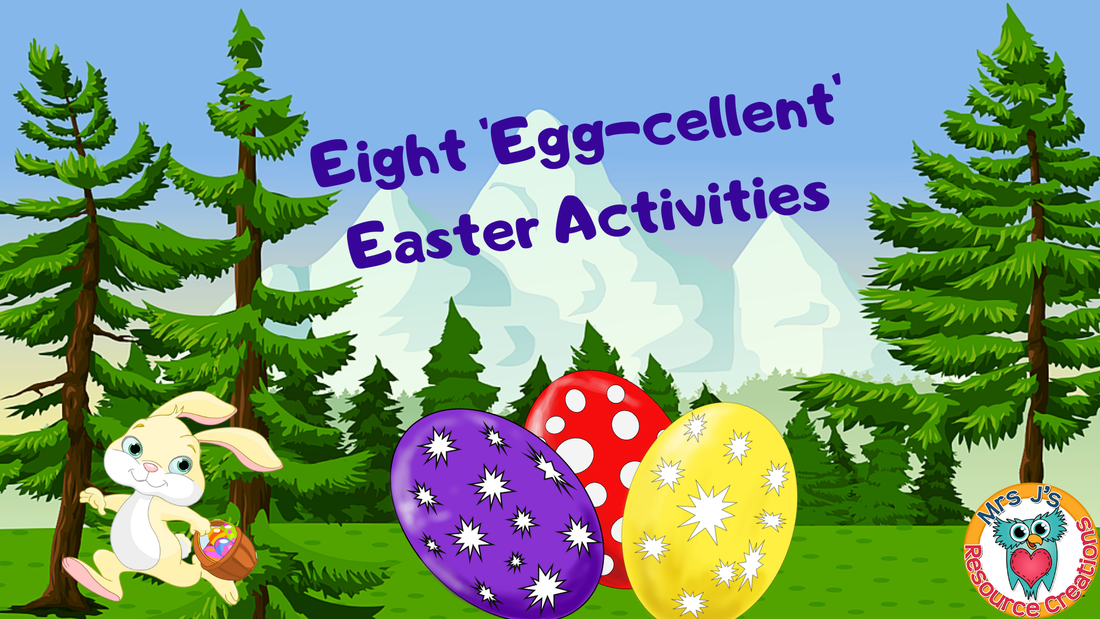 Eight Egg-cellent easter activities - JJ Resource Creations