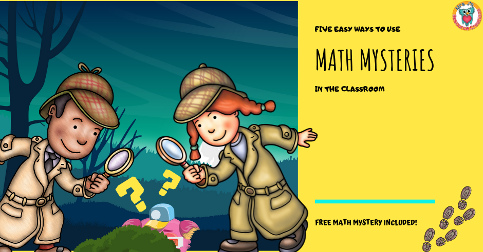 Five EASY Ways to Use Math Mysteries in the Classroom - JJ Resource ...