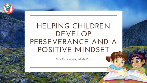 Helping Children Develop Perseverance and a Positive Mindset - JJ ...