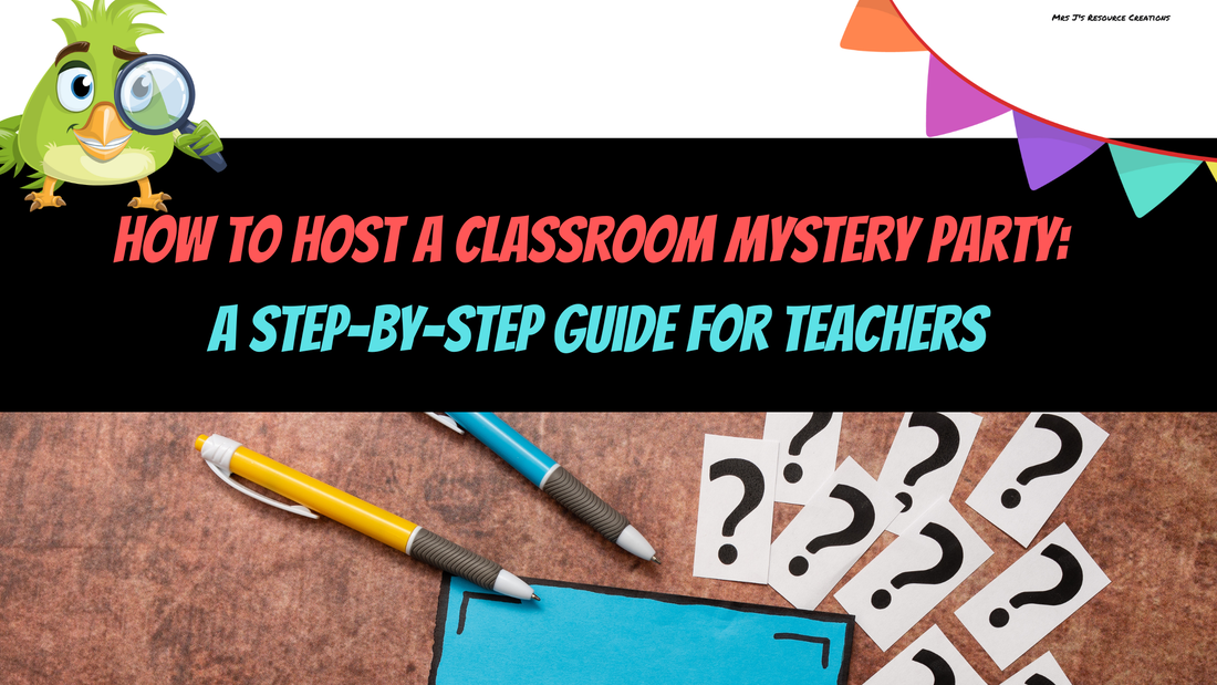 How to Host a Classroom Mystery Party: A Step-by-Step Guide for ...