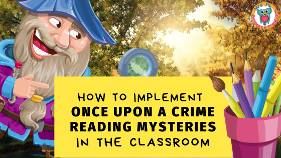 How to Implement Once UPon a Crime Reading Mysteries in your classroom ...