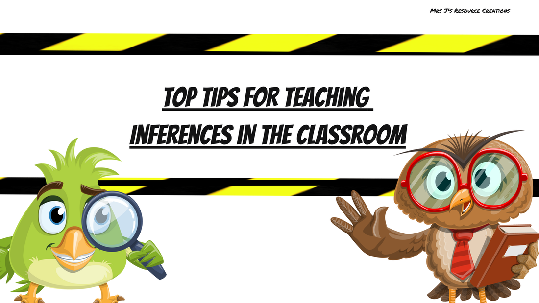 Top Tips for Teaching Inferences in the Classroom - JJ Resource Creations