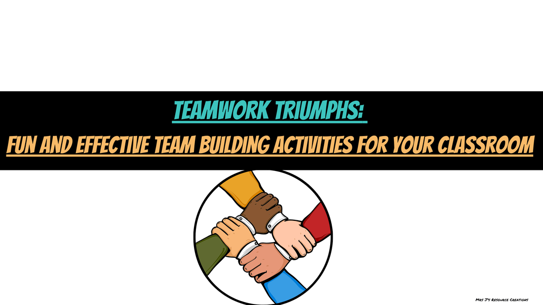 Teamwork Triumphs: Fun and Effective Team Building Activities for Your Classroom - JJ Resource ...