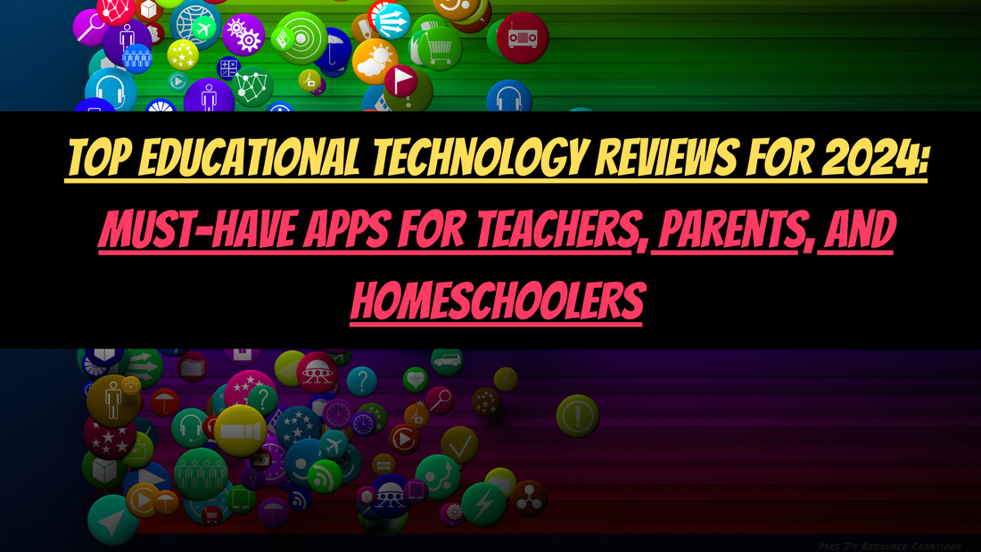Top Educational Technology Reviews for 2024: Must-Have Apps for ...