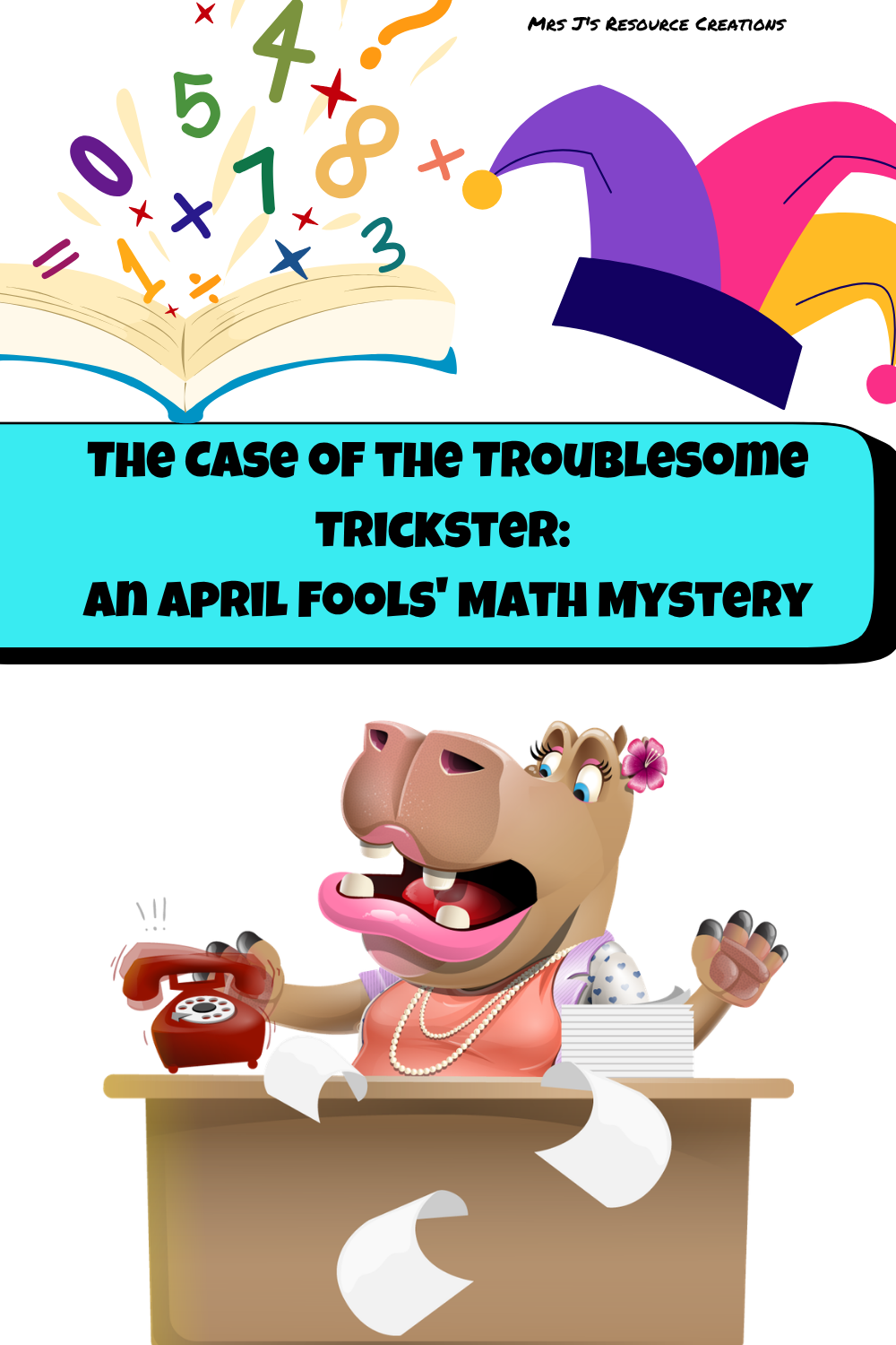 The Case of the Troublesome Trickster: An April Fools' Math Mystery